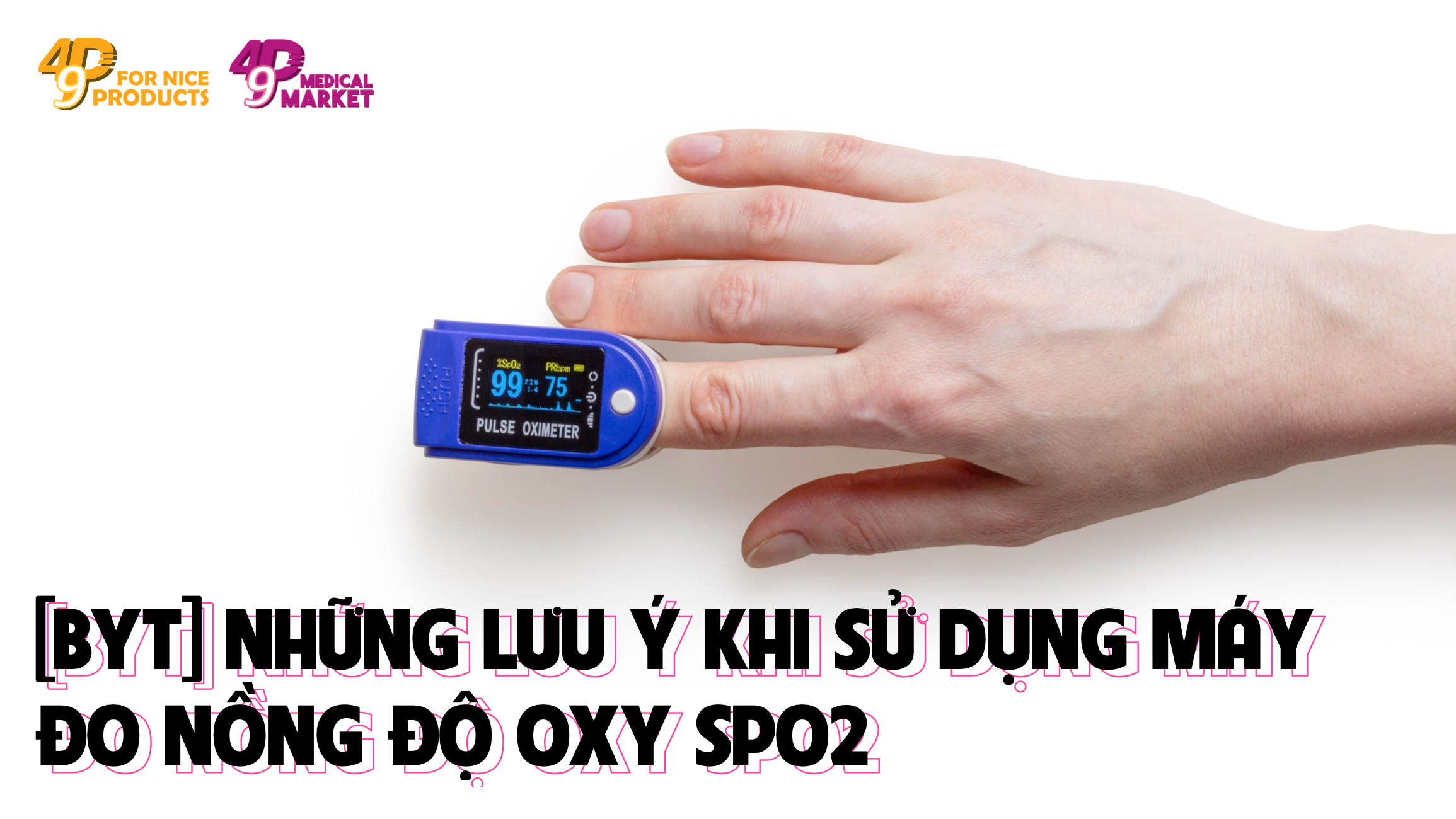 [BYT] Những lưu ý khi sử dụng thiết bị đo SpO2